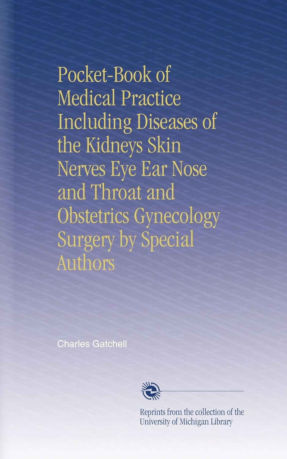 Pocket-Book of Medical Practice Including Diseases of the Kidneys Skin ...