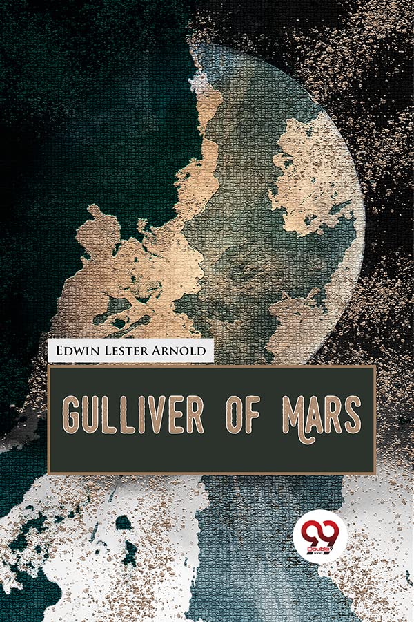 Buy Gulliver Of Mars Edwin Lester Arnold Book Online at Low Prices in ...