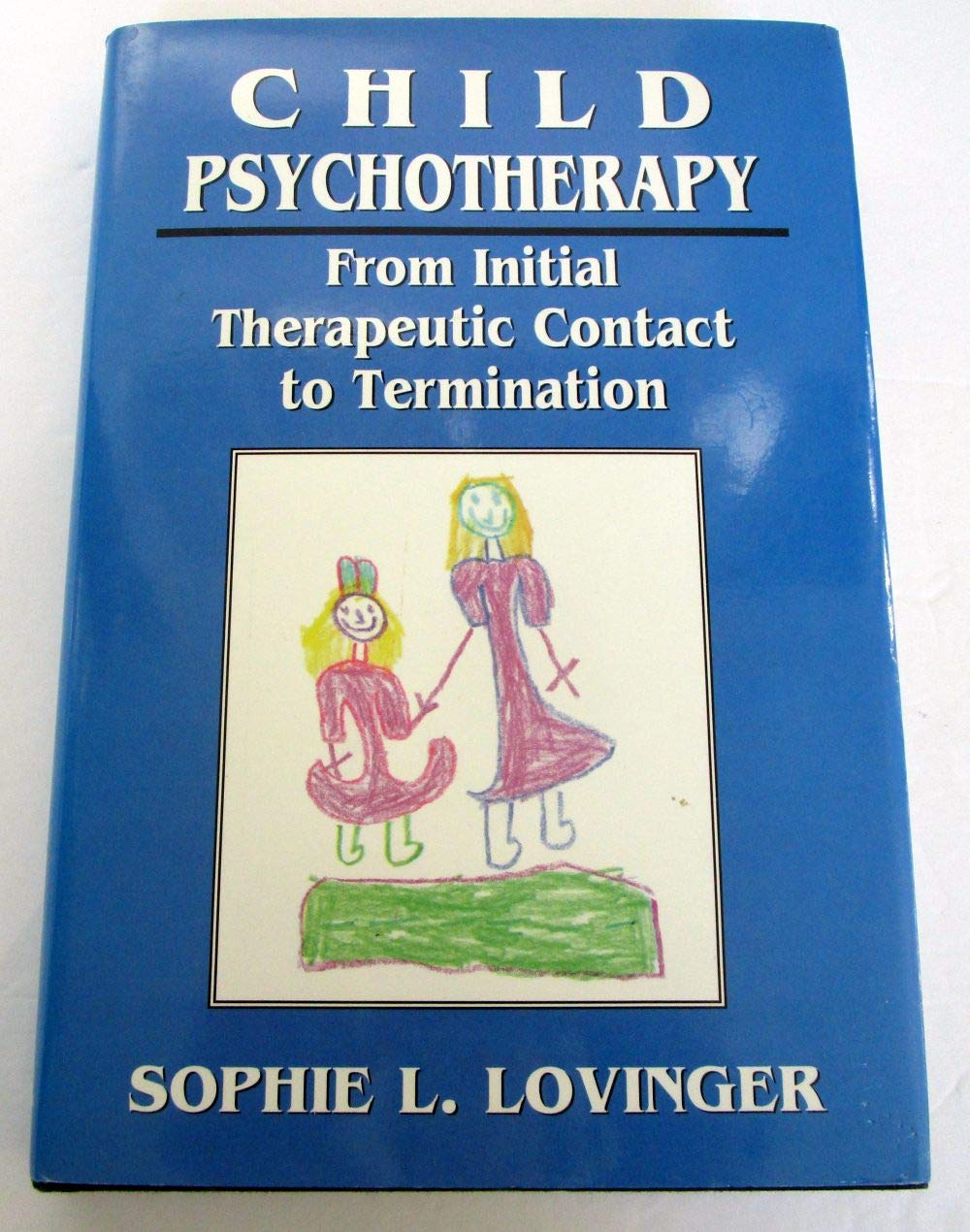 Child Psychotherapy: From Initial Therapeutic Contact to Termination ...