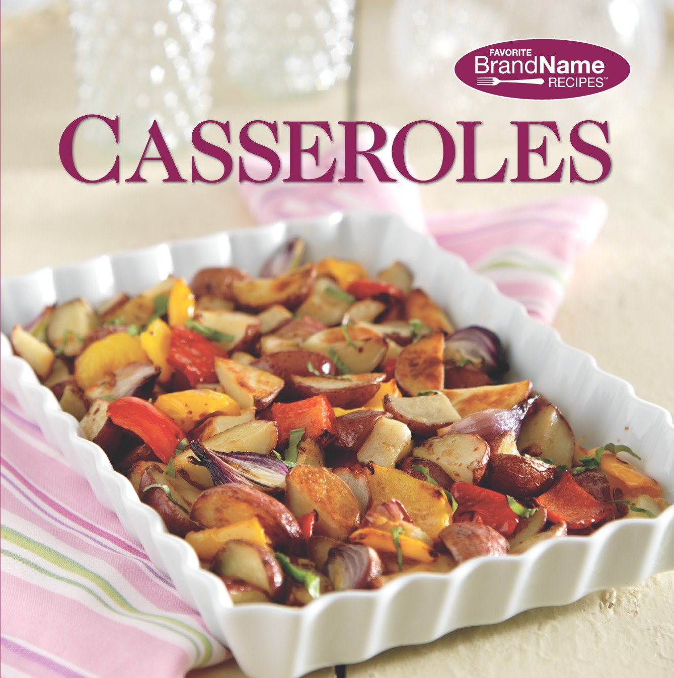 Casserole Recipes (Favorite Brand Name Recipes): Publications ...