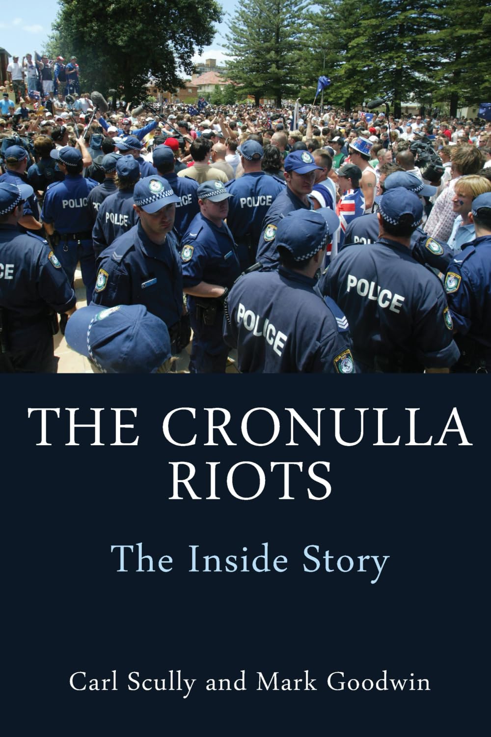 The Cronulla Riots: The Inside Story: Scully, Carl, Scully, Carl ...
