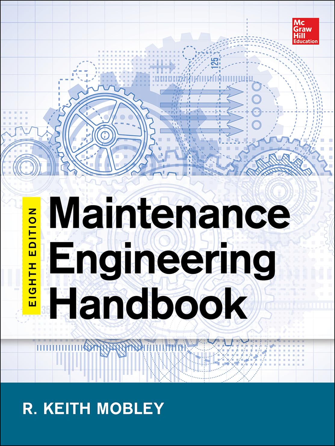 Maintenance Engineering Handbook, Eighth Edition: Mobley, Keith ...