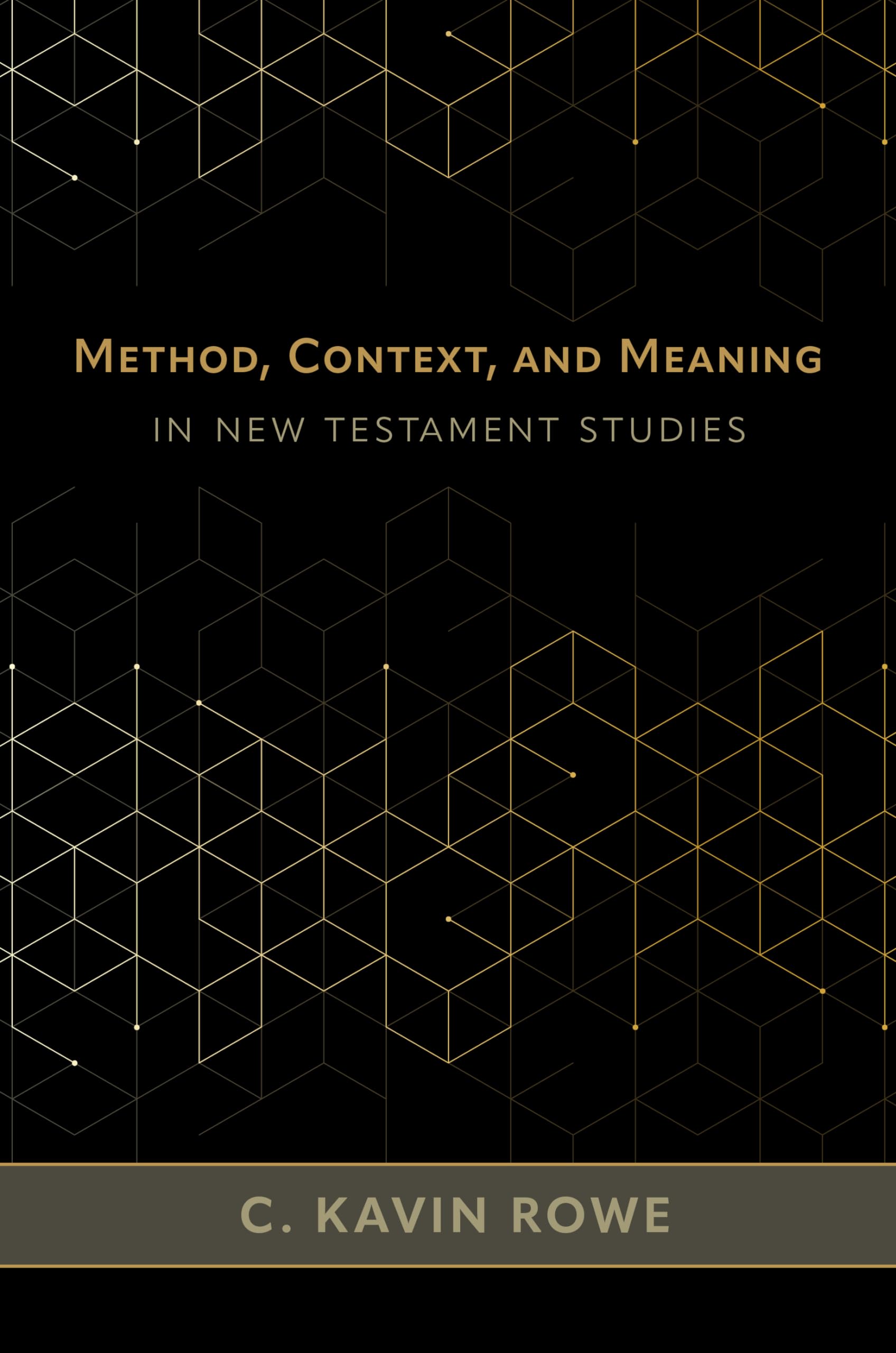 Amazon | Method, Context, and Meaning in New Testament Studies | Rowe ...