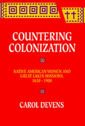 Amazon.com: Countering Colonization: Native American Women and Great ...