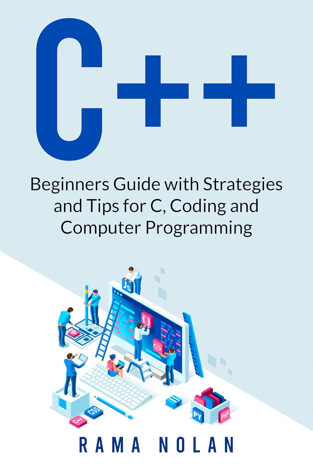 Amazon.com: C++: Beginners Guide with Strategies and Tips for C, Coding and Computer Programming ...