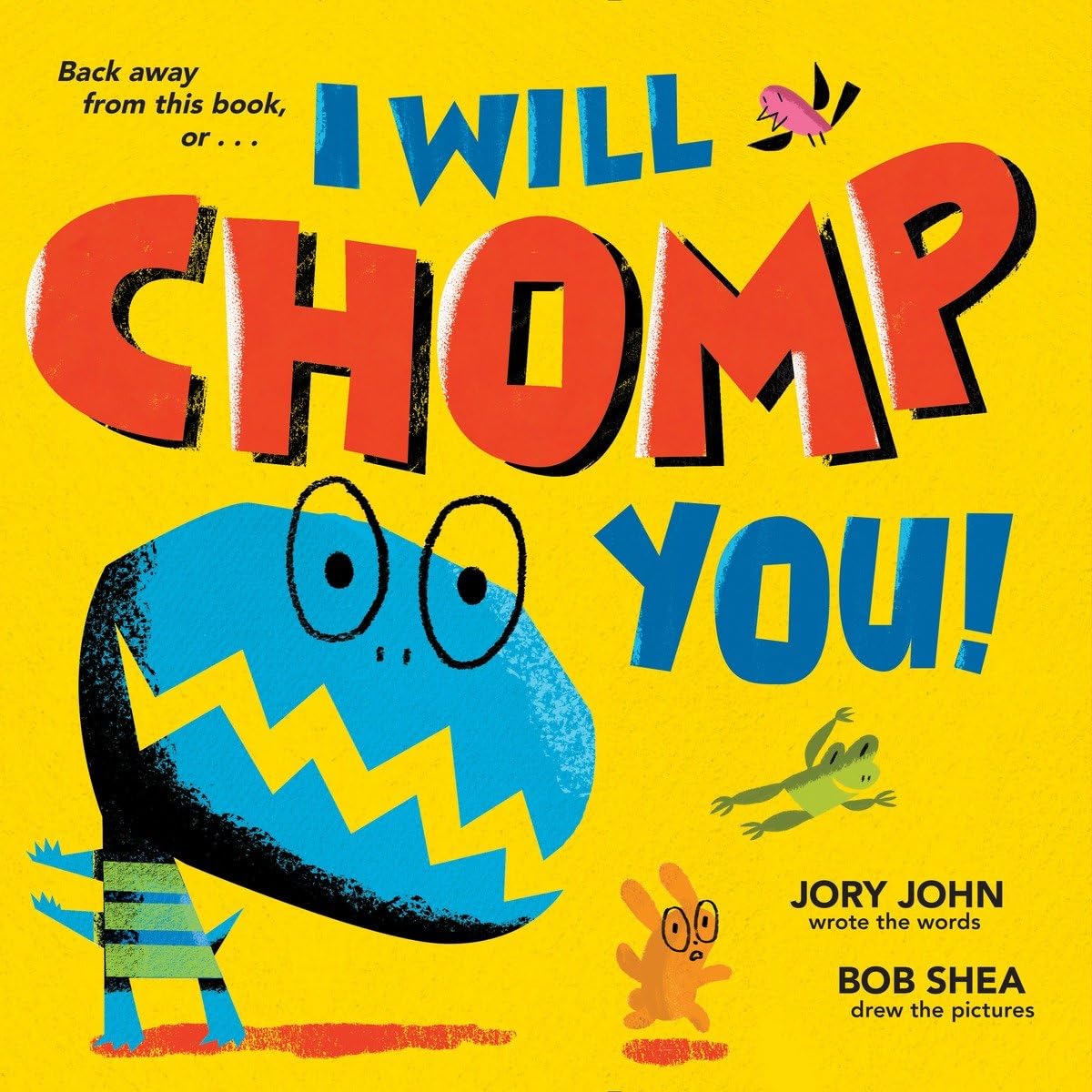 I Will Chomp You!: John, Jory, Shea, Bob: 9780385389860: Amazon.com: Books