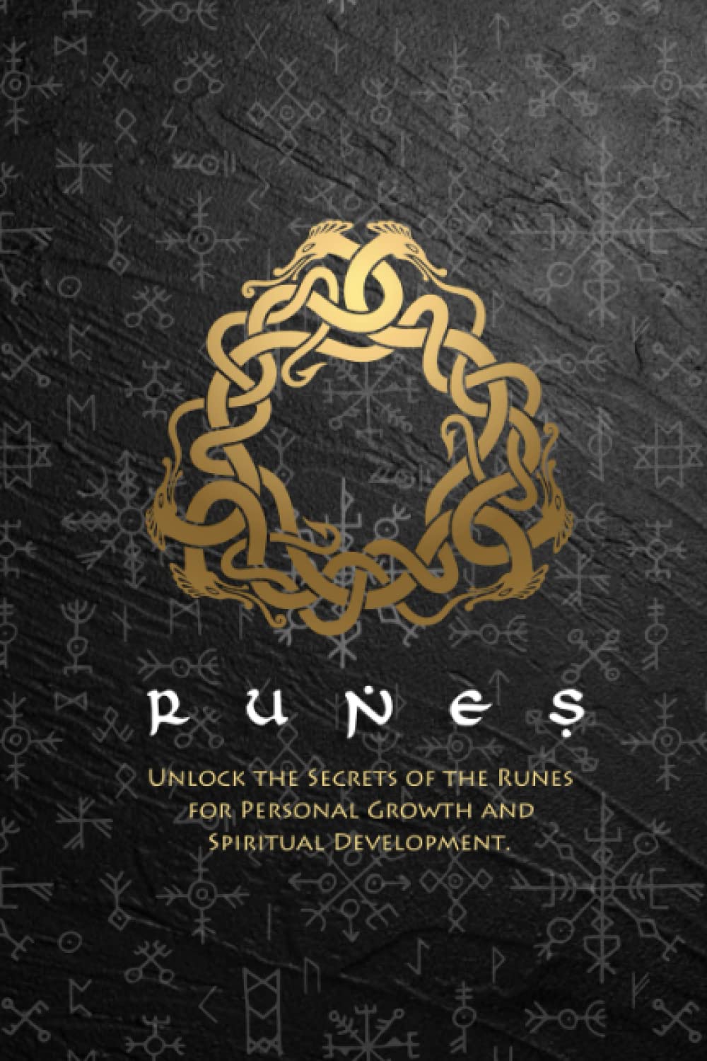 RUNES: Unlock the Secrets of the Runes for Personal Growth and ...