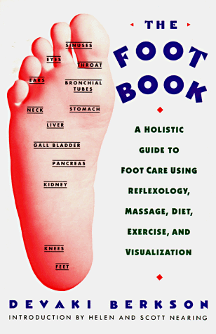 The Foot Book: Holistic Guide to Footcare Using Reflexology, Massage ...
