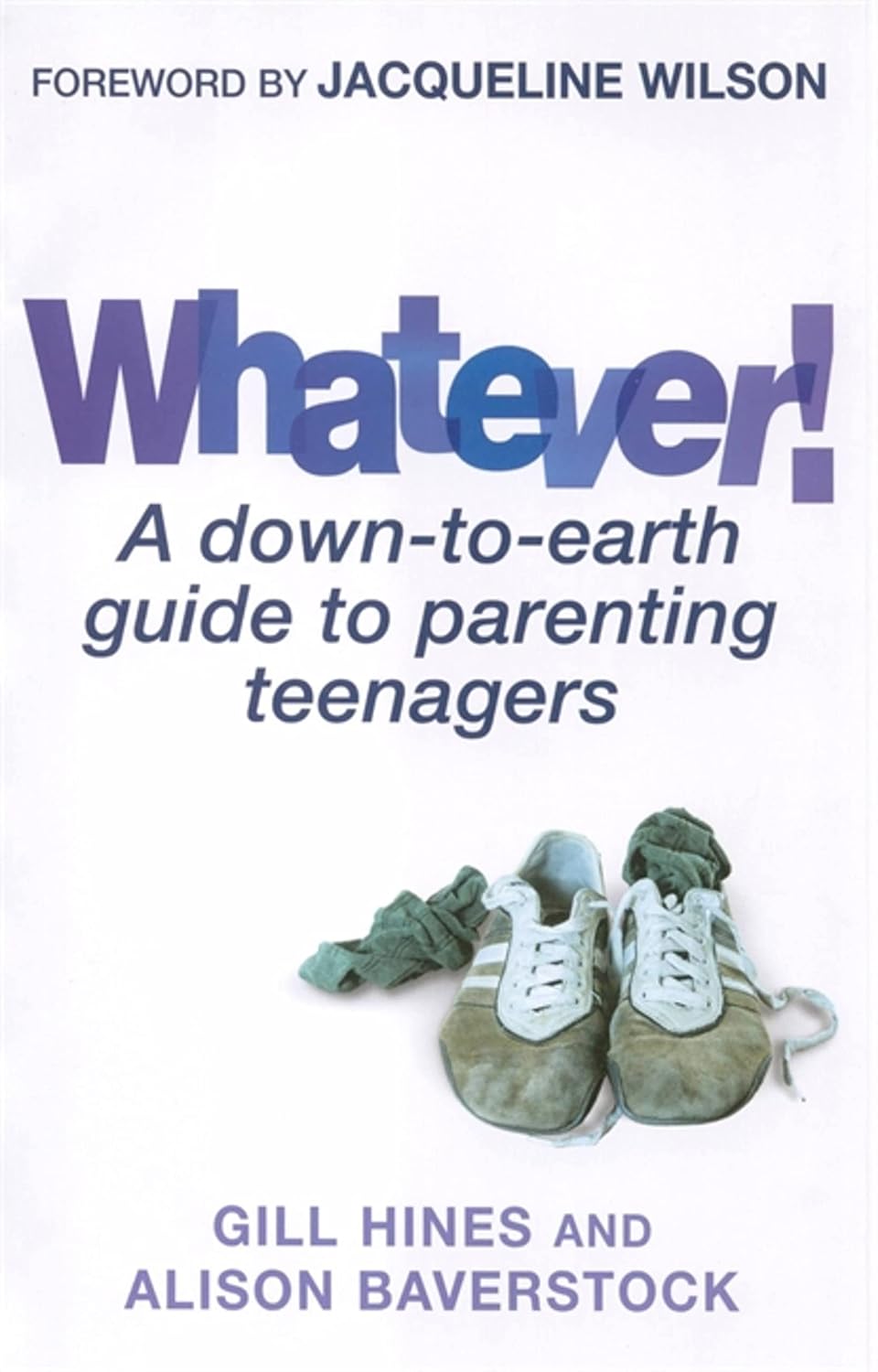 Whatever!: Hines, Gill: 9780749927233: Amazon.com: Books