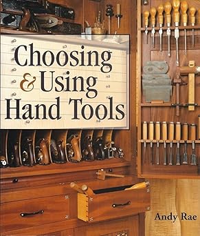 Choosing and Using Hand Tools: Amazon.co.uk: Rae, Andy: 9781600592744 ...