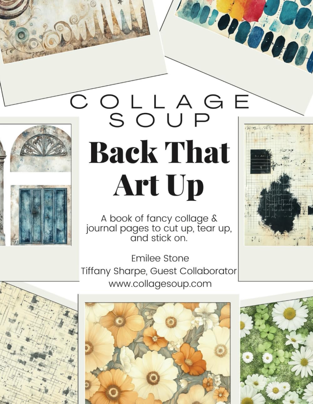 Collage Soup - Back That Art Up: Create Stunning Junk Journals & Mixed ...