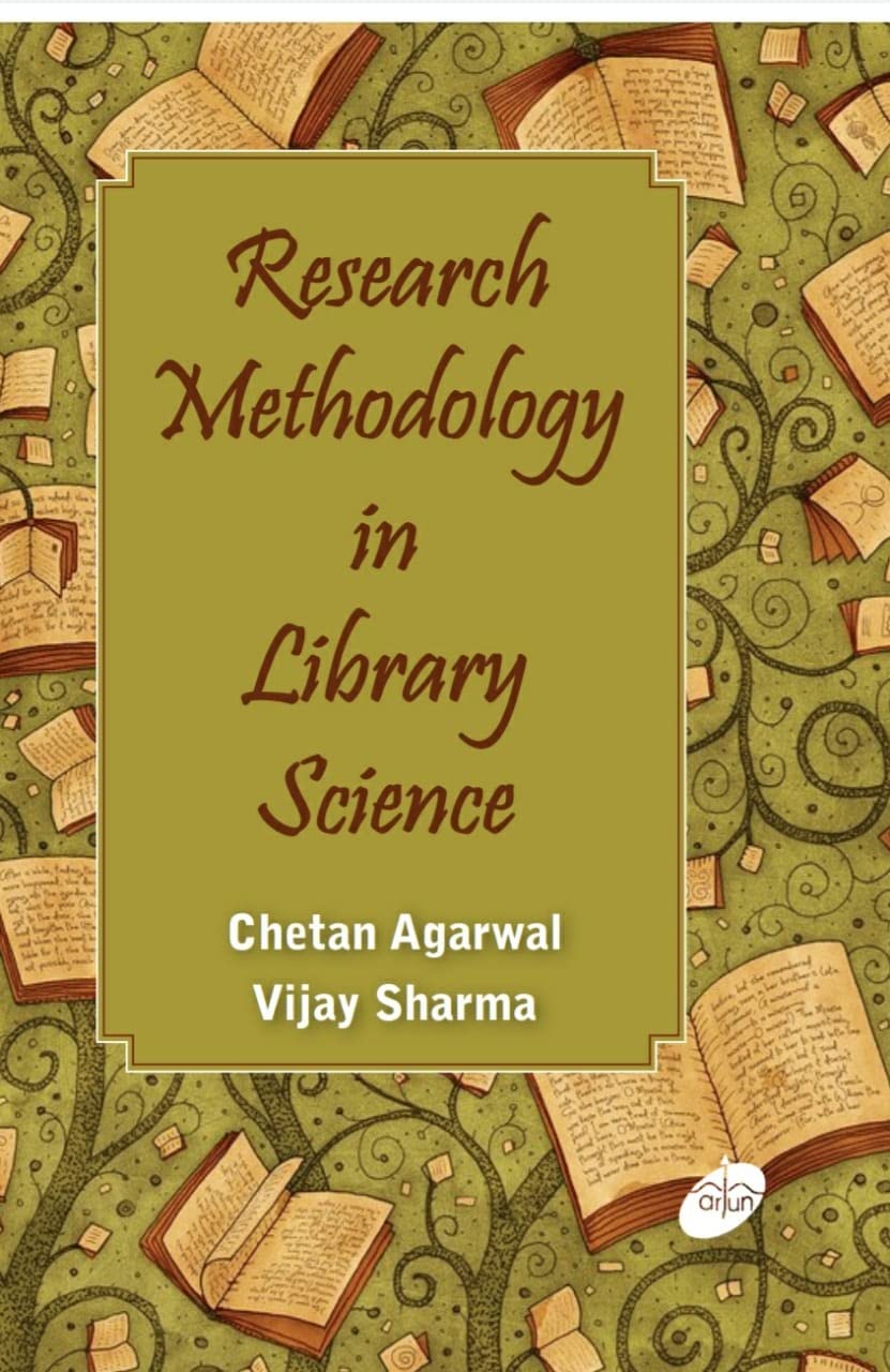 Research Methodology in Library Science: Chetan Agarwal, Vijay Sharma ...