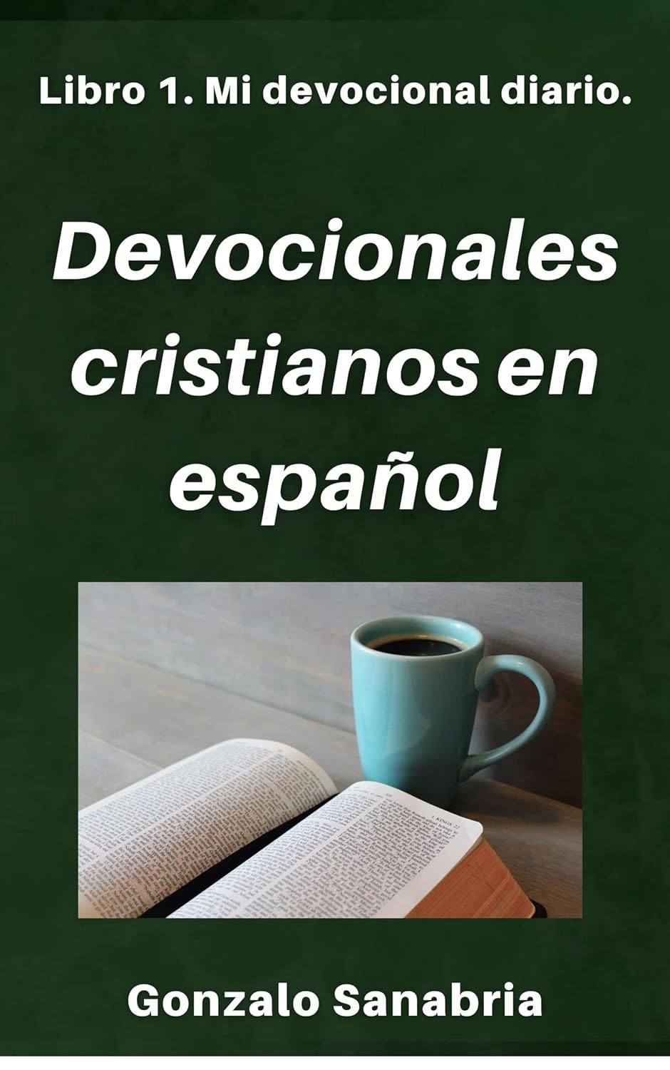 Devocionales cristianos en español: Libro 1. Mi devocional diario. (Spanish Edition) - Kindle ...
