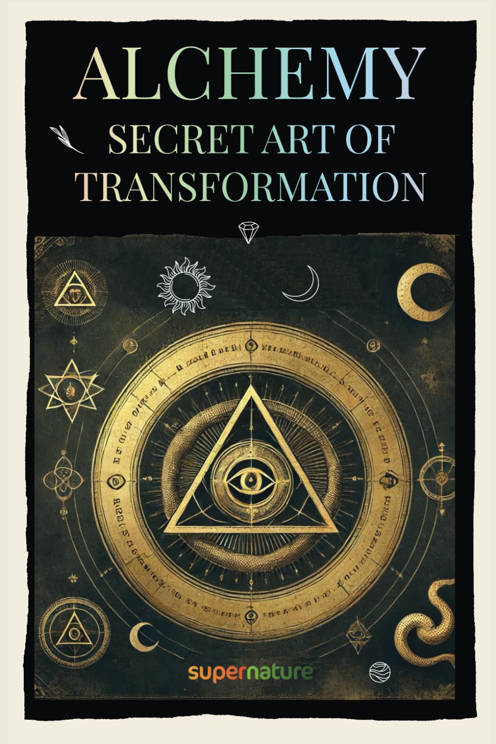 Alchemy: Secret Art of Transformation: Supernature: 9798344088044 ...