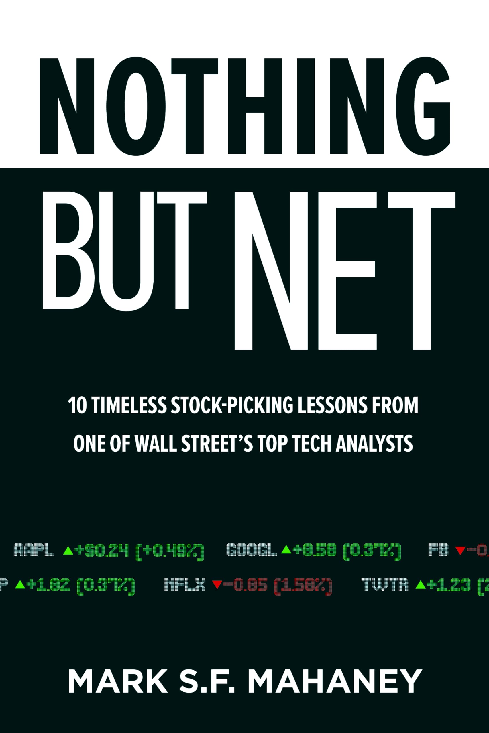 Amazon.com: Nothing But Net: 10 Timeless Stock-Picking Lessons from One ...