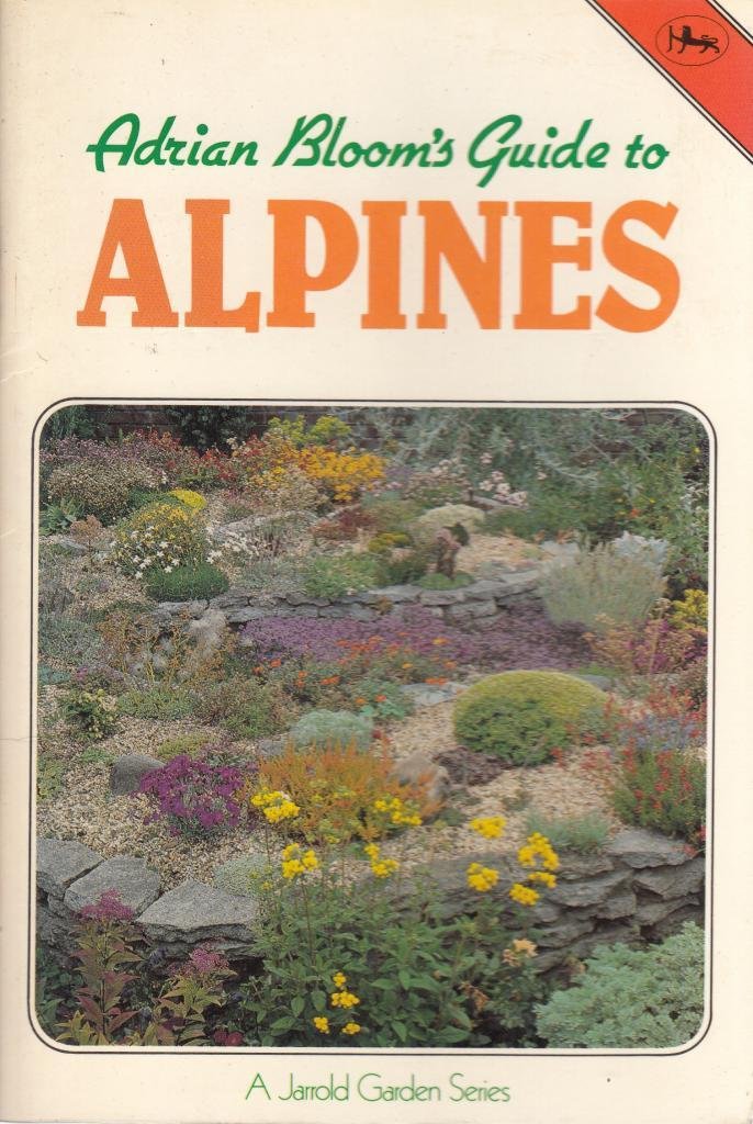 Guide to Garden Plants: Alpines Bk. 7 (Cotman-color): Adrian Bloom ...