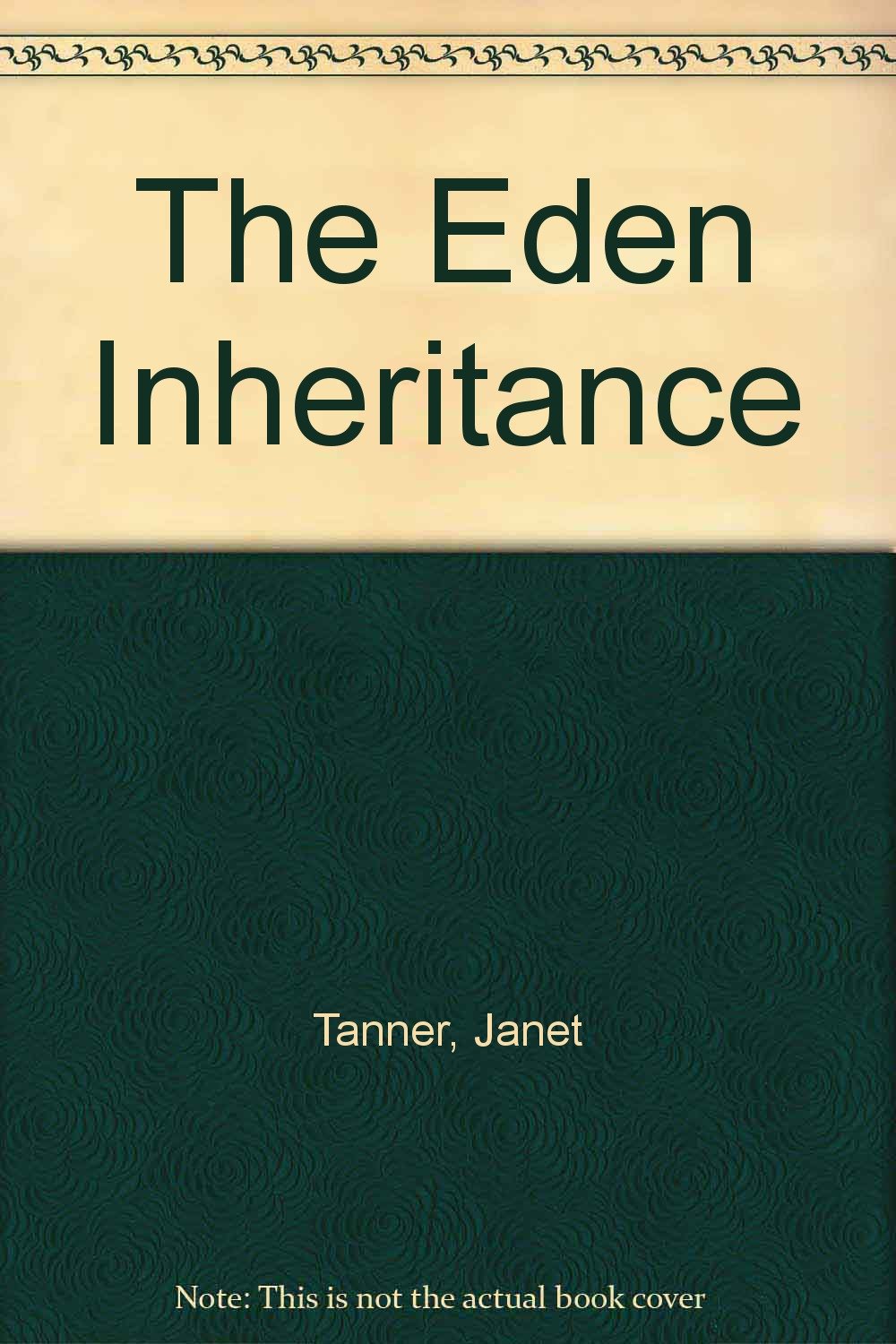 EDEN INHERITANCE: Tanner, Janet: 9780712655651: Amazon.com: Books