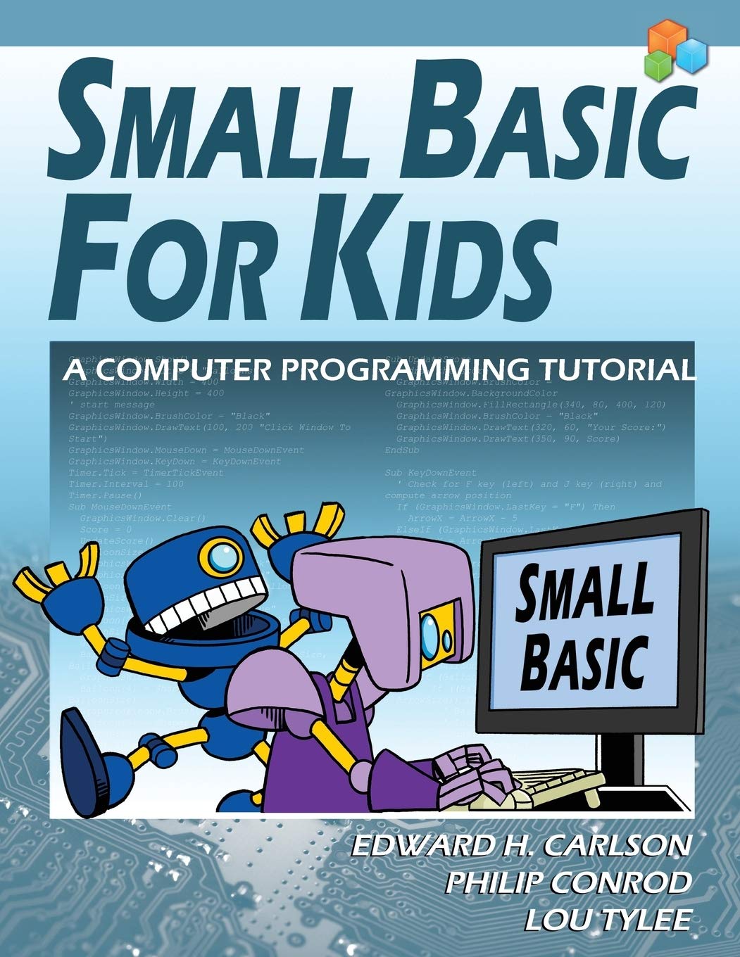 Small Basic For Kids: A Computer Programming Tutorial: Carlson, Edward ...