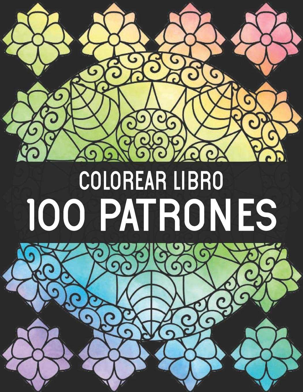 Buy Colorear Libro 100 Patrones: patrones para aliviar el estrés ...