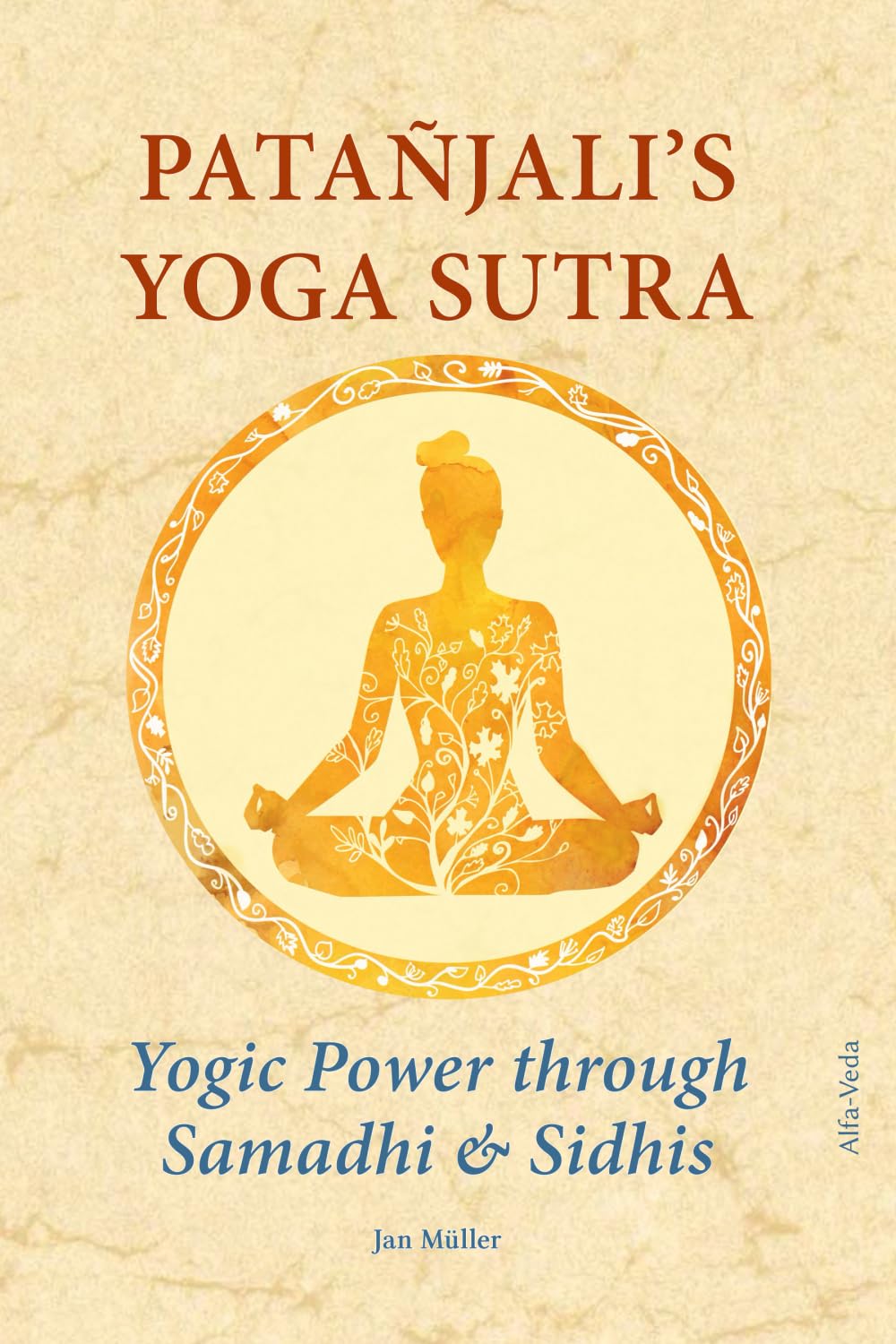 Patañjali’s Yoga-Sutra: Yogic Power through Samadhi & Sidhis: Müller ...