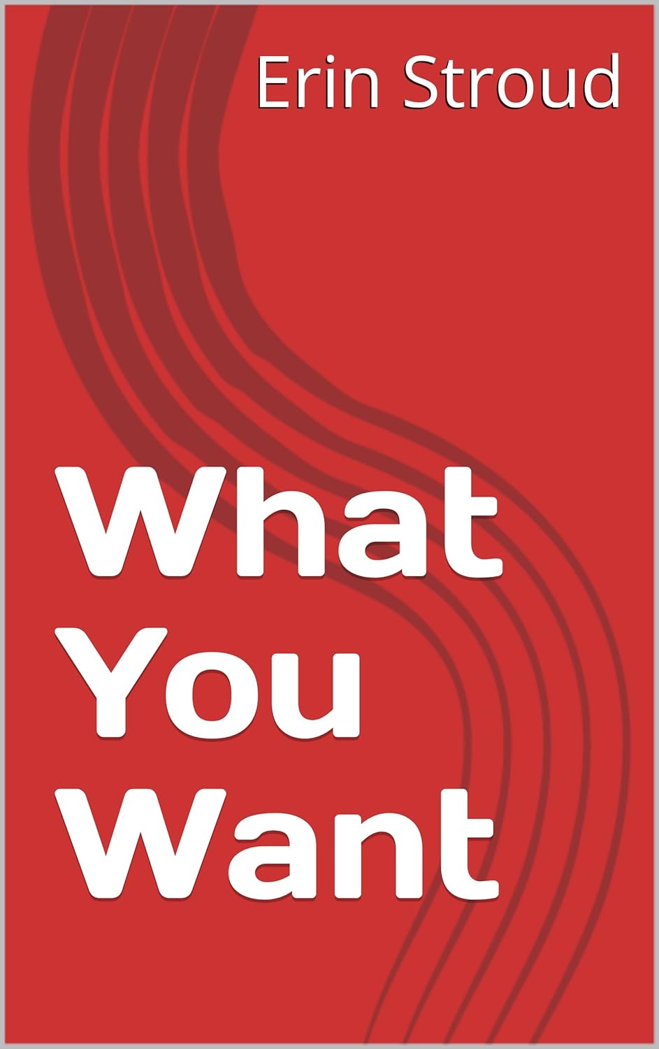 Amazon.com: What You Want eBook : Stroud, Erin: Kindle Store