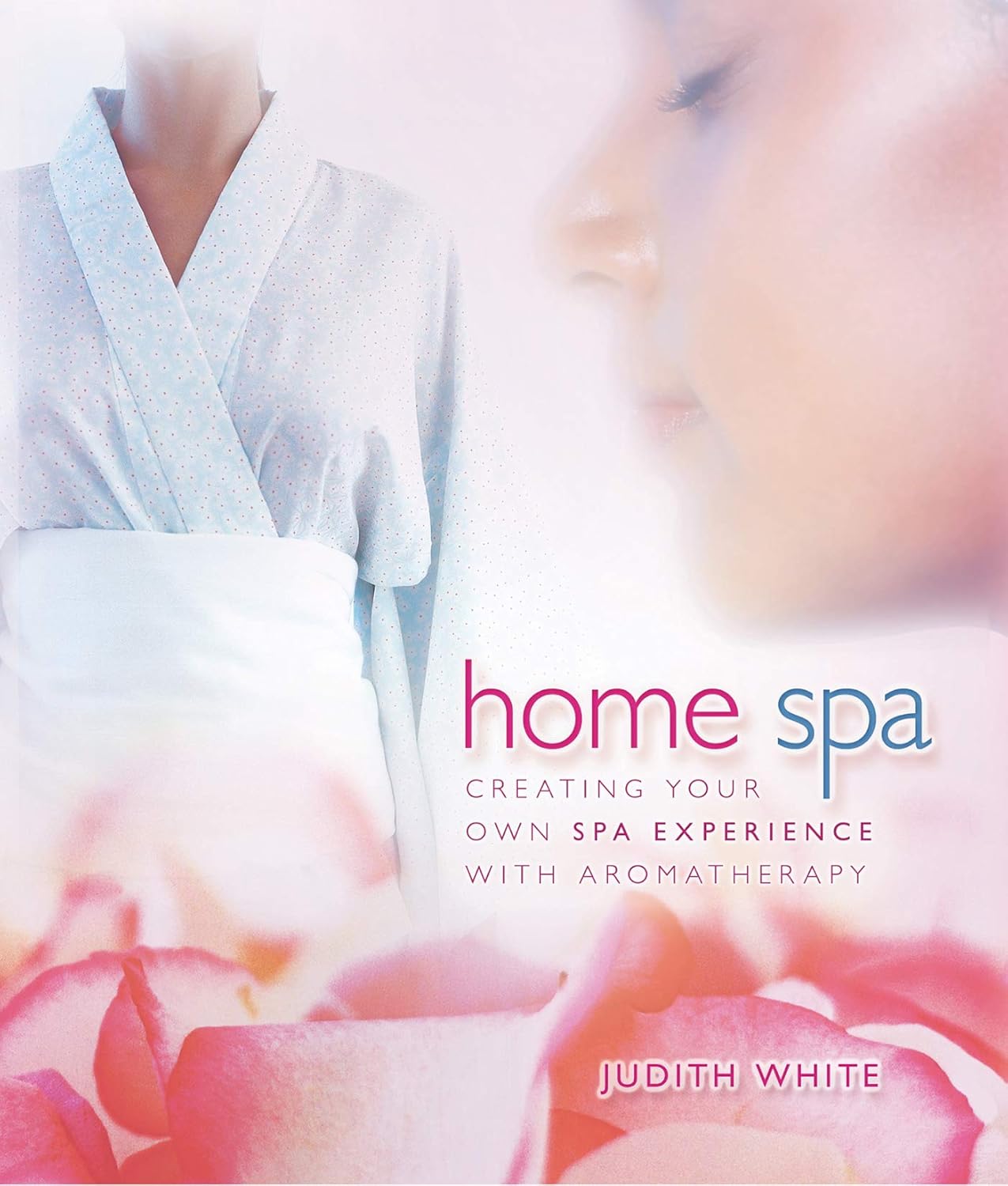 Home Spa: Creating Your Own Spa Experience with Aromatherapy - Kindle ...