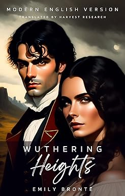 Wuthering Heights Modern English Version (Translated, Annotated): Today ...
