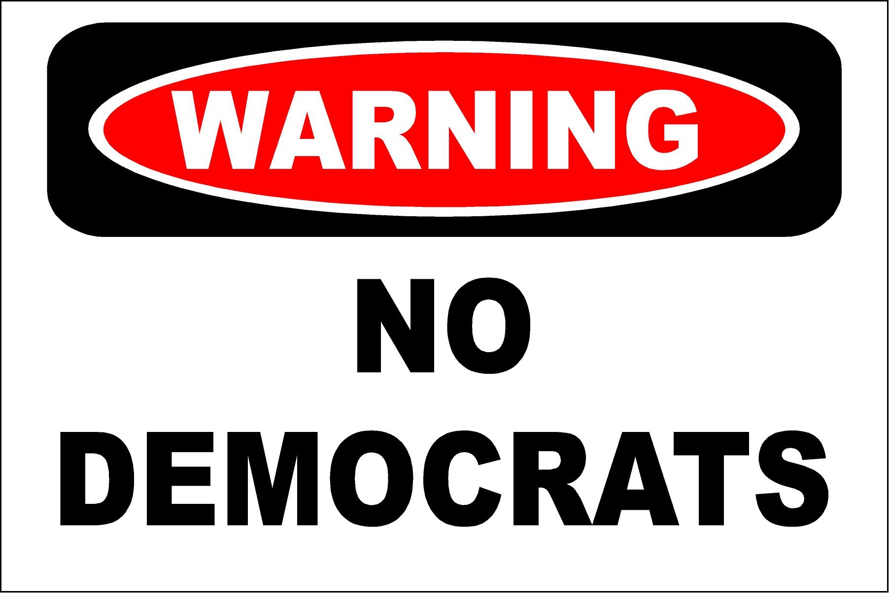 Amazon.com: StickerPirate Warning No Democrats 8 x 12 Metal Novelty ...