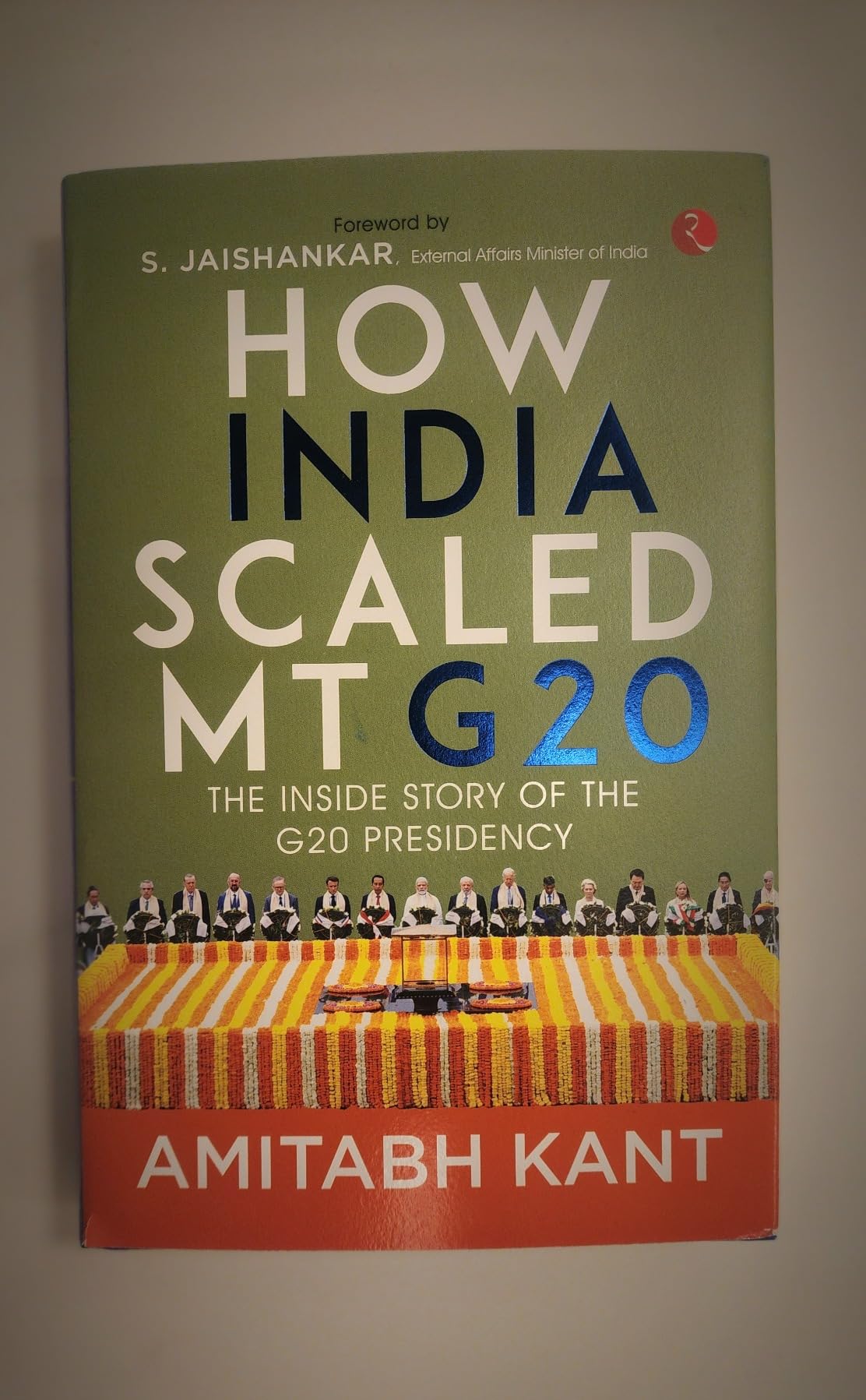 How India scaled Mt G20: The Inside story of the G20 Presidency eBook ...