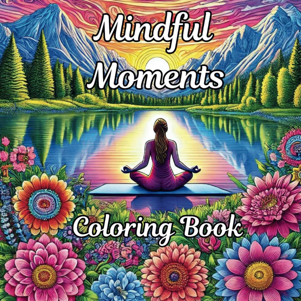 Amazon.com: Mindful Moments: Adult Coloring Book: Beautiful Mindful ...