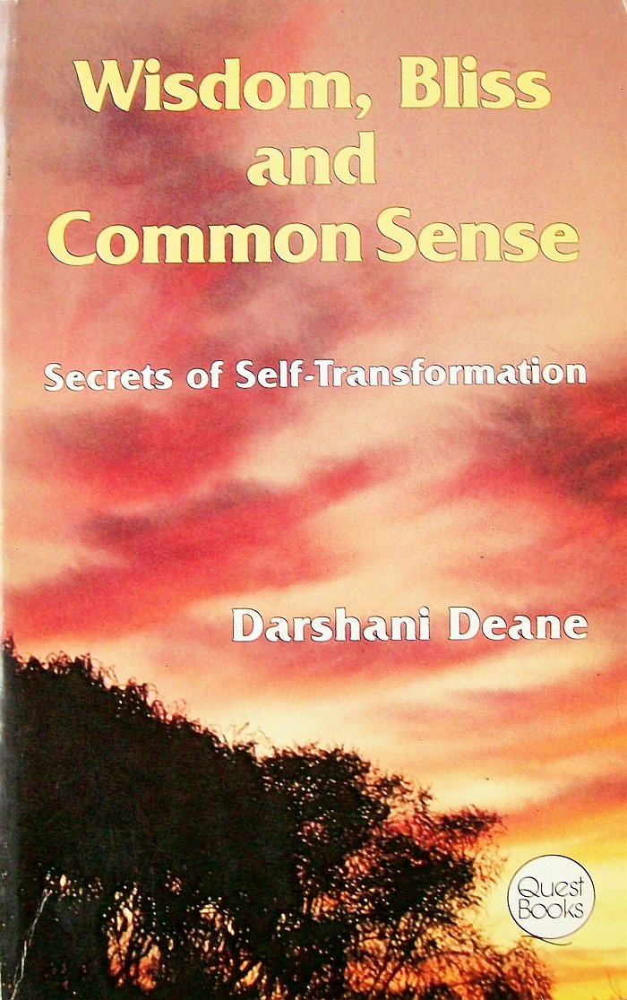 Wisdom Bliss and Common Sense: Secrets of Self Transformation (Quest ...