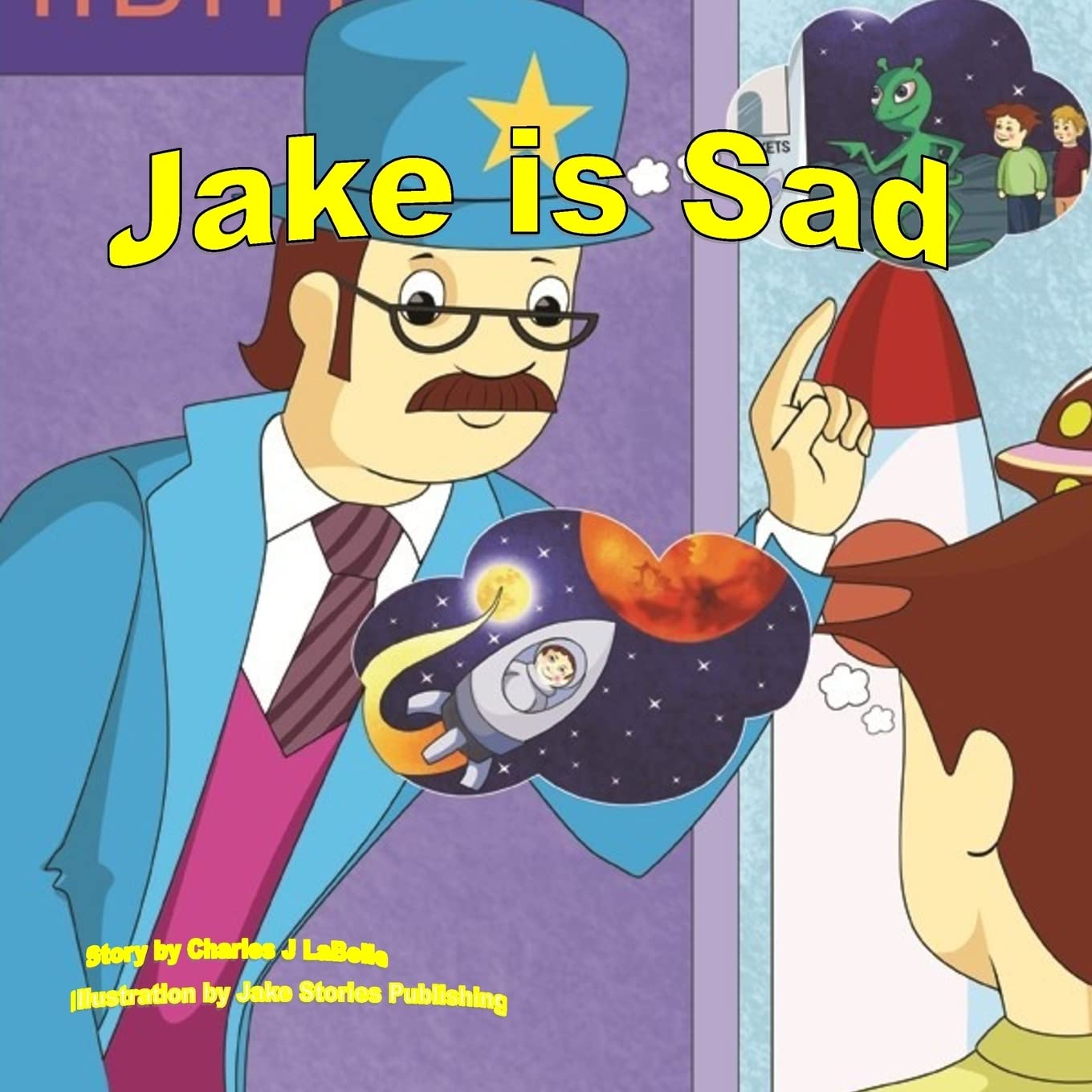 Jake is Sad (Jake Stories): LaBelle, Charles, Publishing, Jake Stories ...