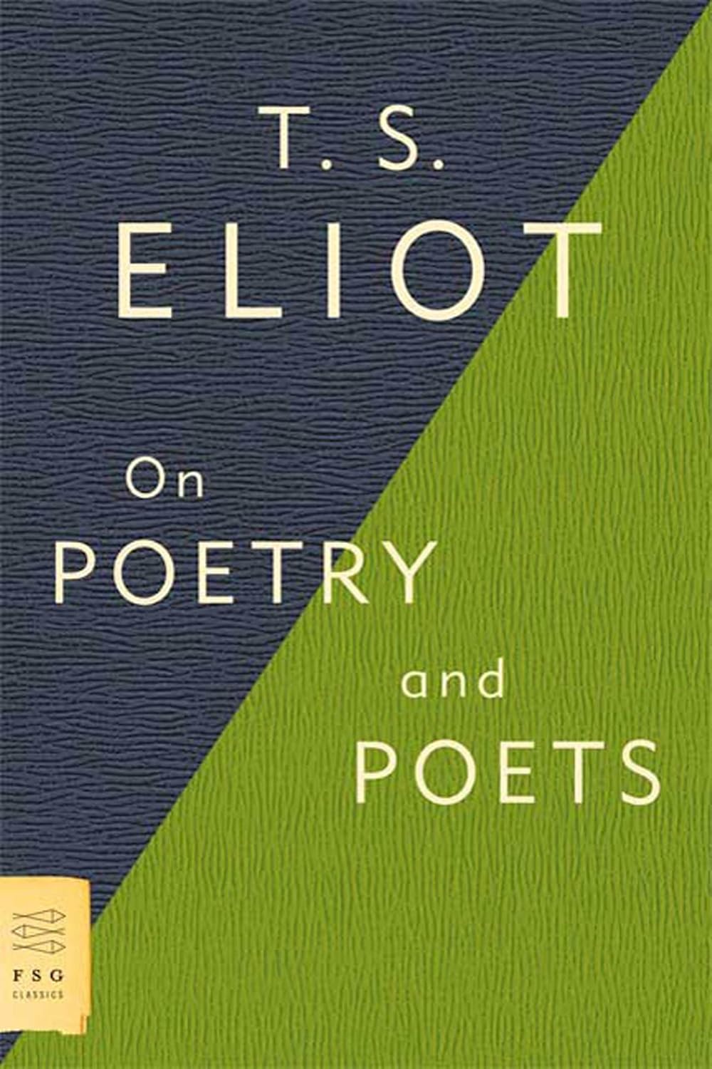 Amazon.com: On Poetry and Poets (FSG Classics): 9780374531973: Eliot, T ...