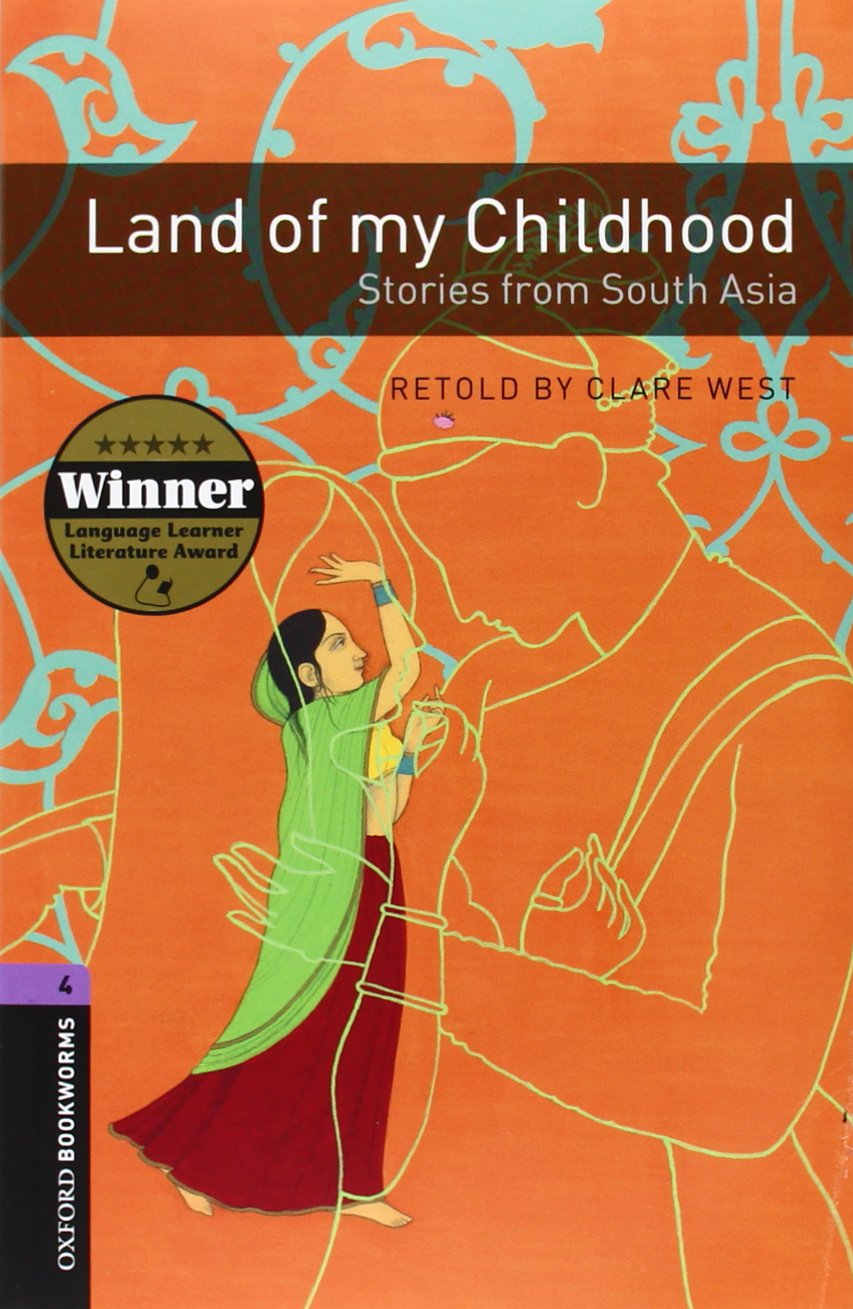 Oxford Bookworms 4. Land of my Childhood. Stories from South Asia CD ...