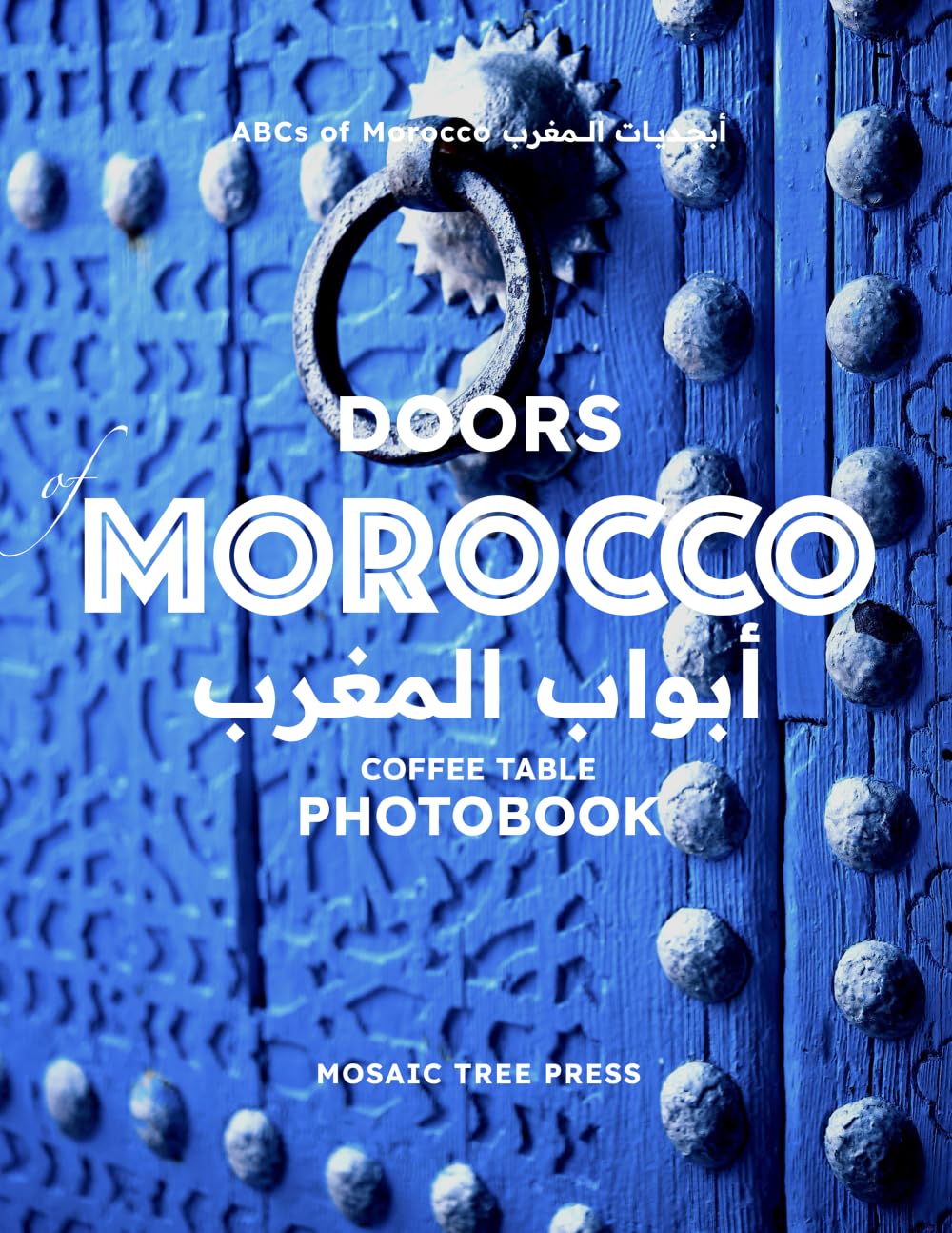 Doors of Morocco: Coffee Table Photobook (ABCs of Morocco & The ...