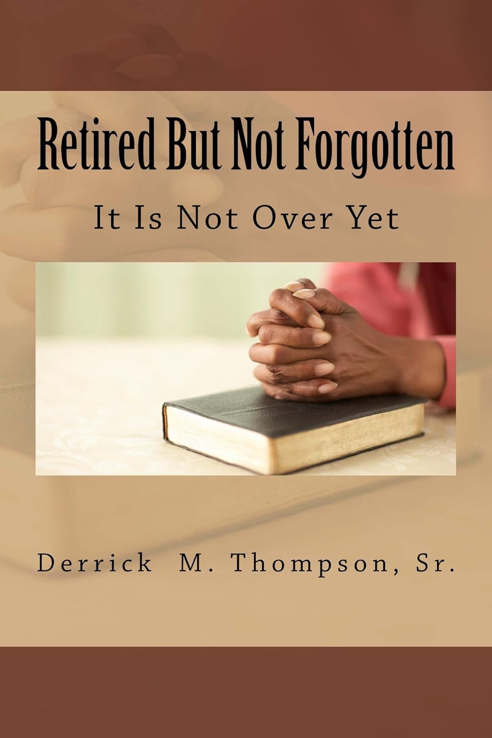 Amazon.com: Retired But Not Forgotten: It Is Not Over Yet eBook ...
