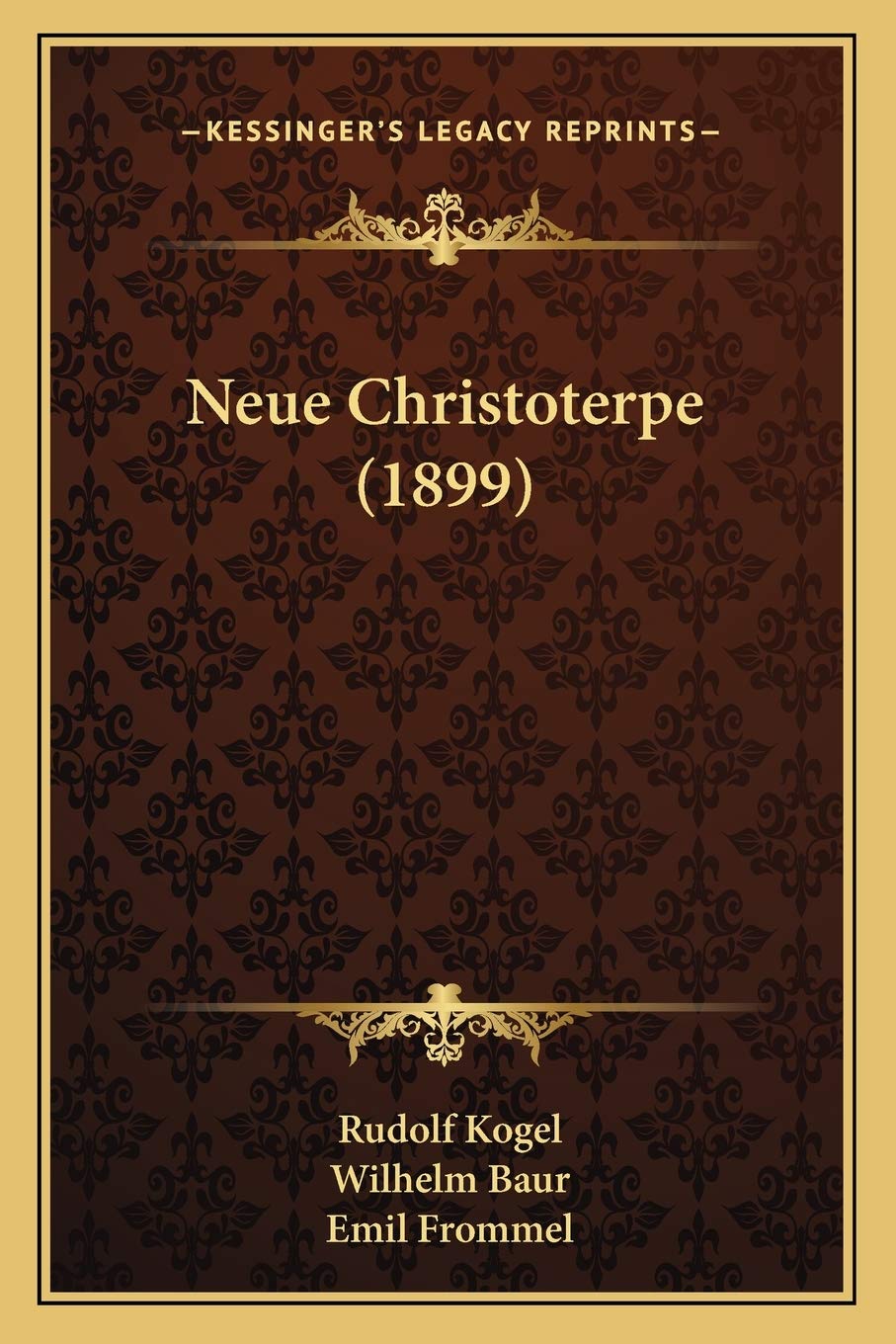 Amazon | Neue Christoterpe (1899) | Kogel, Rudolf, Baur, Wilhelm ...