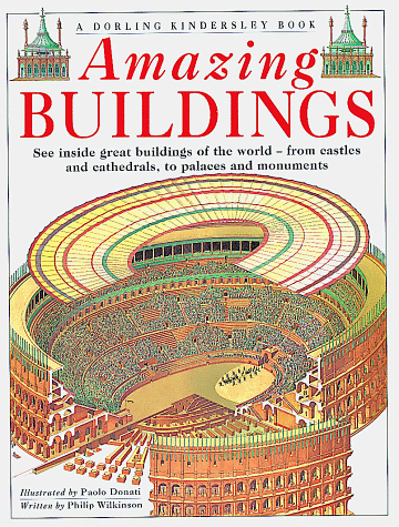 Amazing Buildings: Wilkinson, Philip, Donati, Paolo: 9781564582348 ...