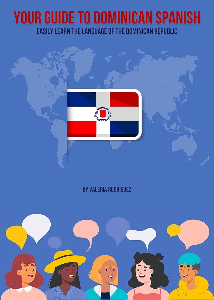 Dominican Republic Language A Stress Free Guide To Dominican Spanish