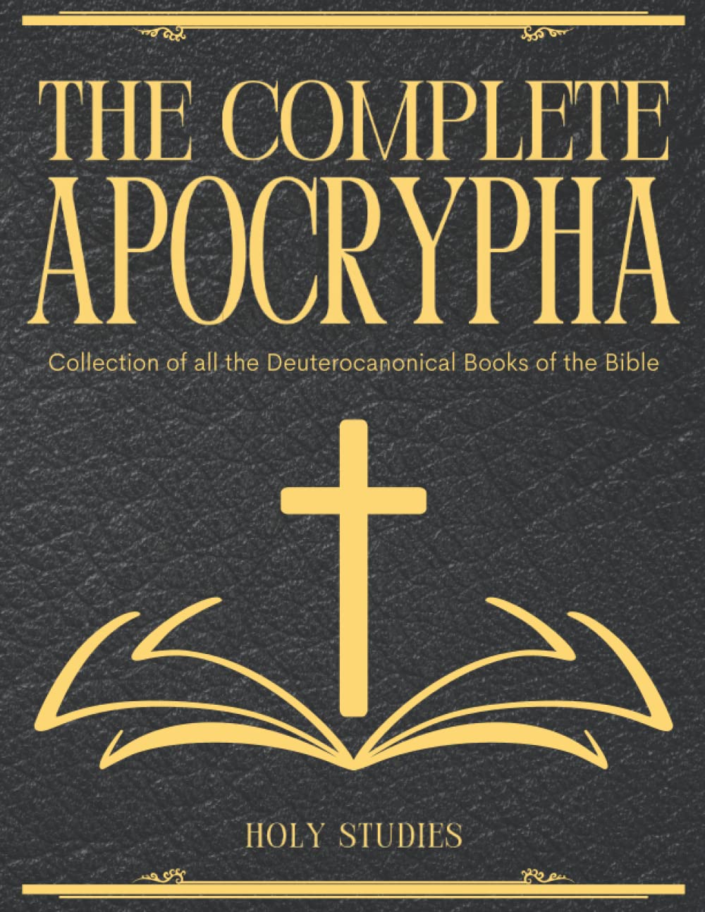 The Complete Apocrypha: Collection of all the Deuterocanonical Books of ...