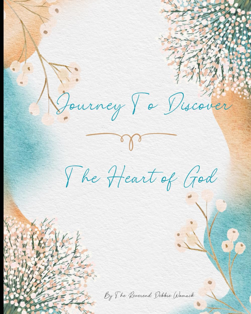 Journey To Discover The Heart of God: Womack, Rev. Debbie: Amazon.com ...