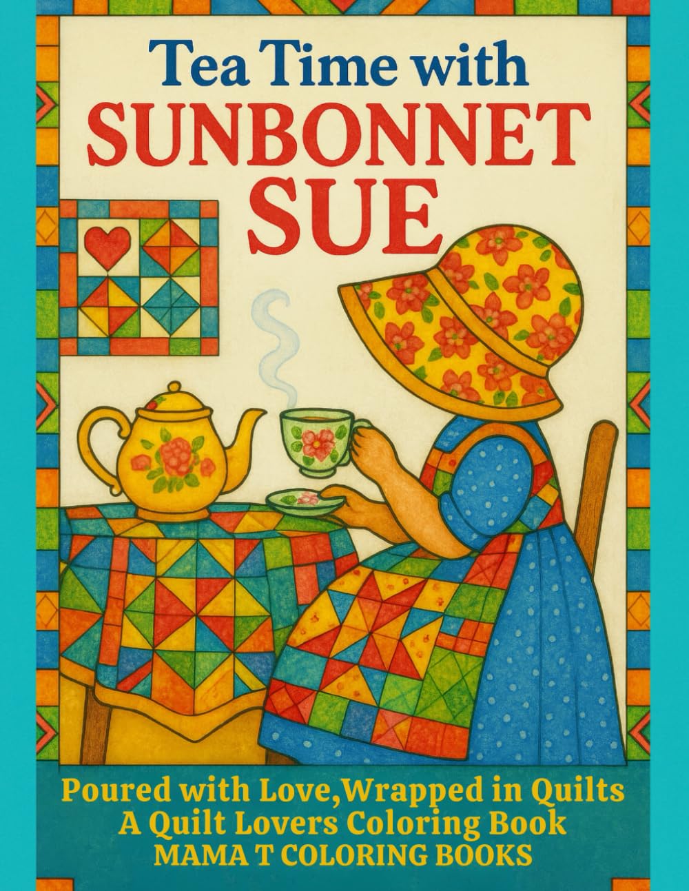Amazon.com: Tea Time With Sunbonnet Sue: Poured With Love, Wrapped in ...