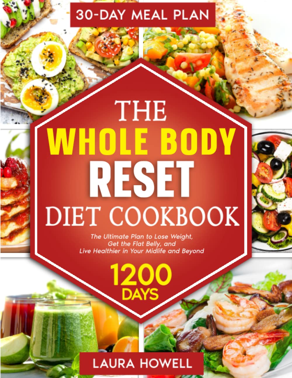 WHOLE BODY RESET DIET COOKBOOK: The Ultimate Plan to Lose Weight, Get ...