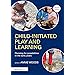 Child-Initiated Play and Learning: Planning for possibilities in the ...