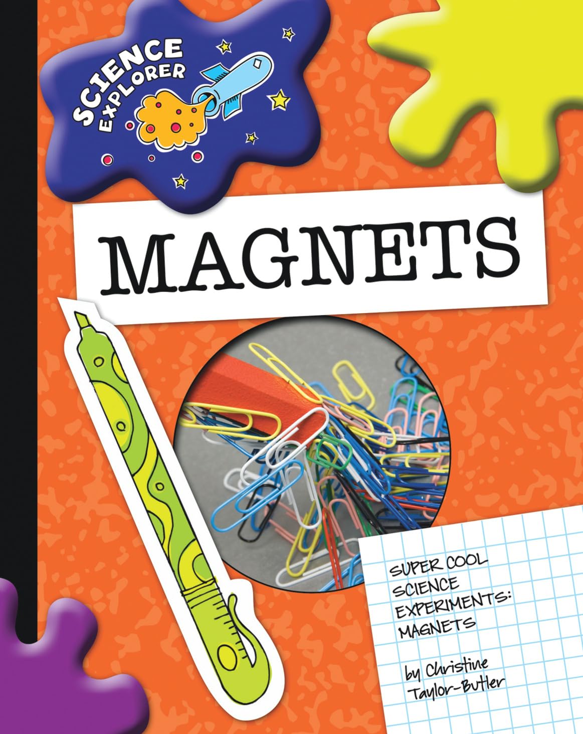 Magnets (Explorer Library: Science Explorer): Taylor-Butler, Christine ...
