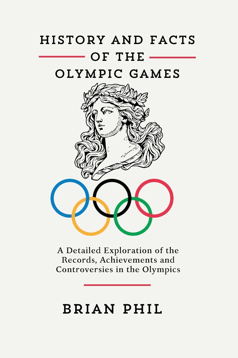 HISTORY AND FACTS OF THE OLYMPIC GAMES: A Detailed Exploration of the ...