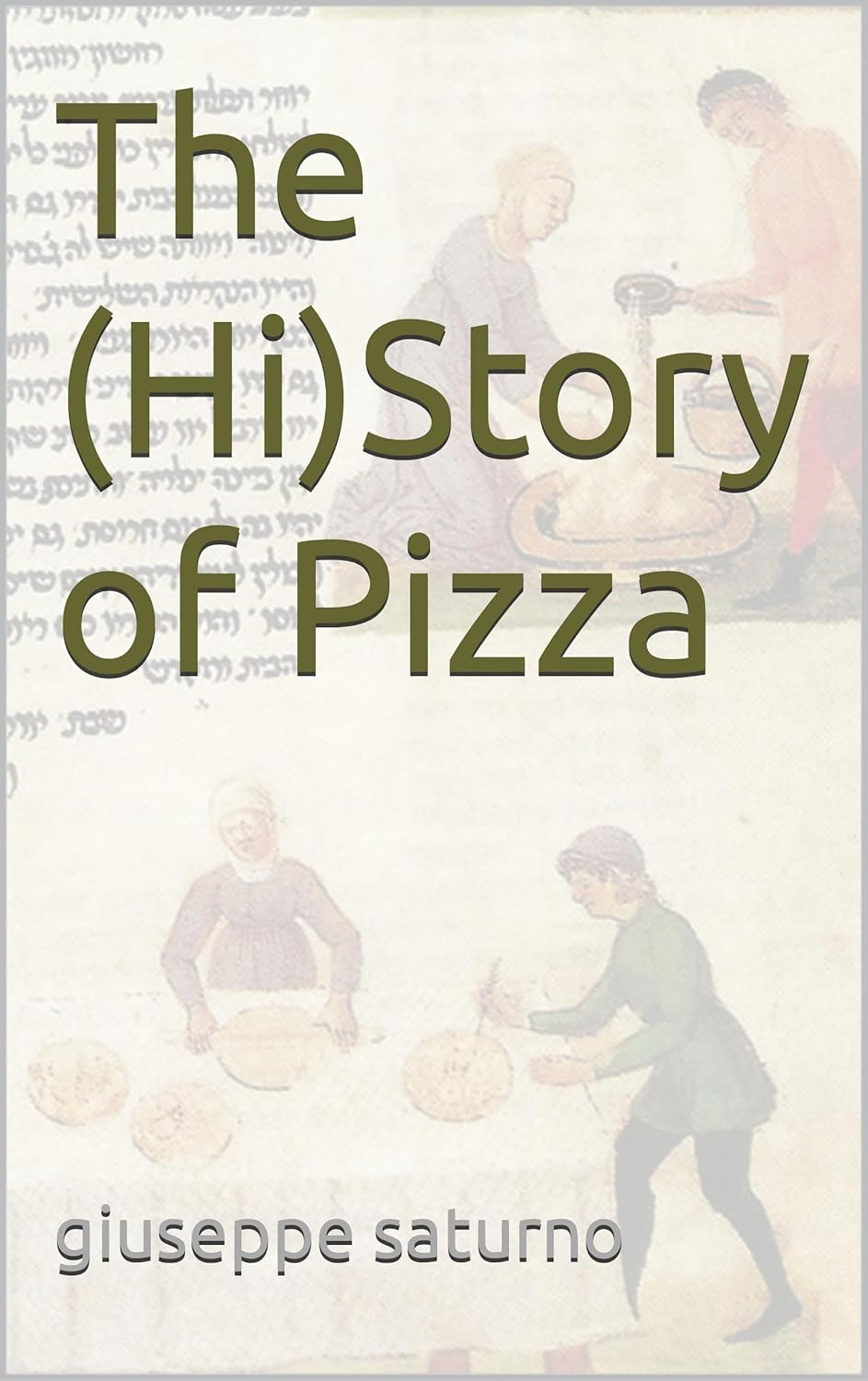 Amazon.com: The (Hi)Story of Pizza eBook : saturno, giuseppe, Quaranta ...