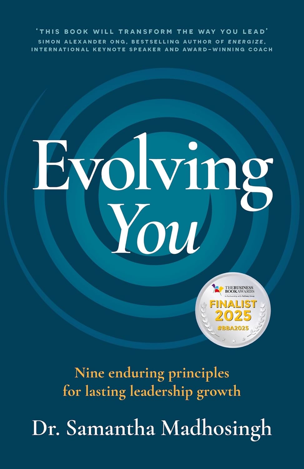 Evolving You: Nine enduring principles for lasting leadership growth ...