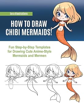 How to Draw Chibi Mermaids: Fun Step-by-Step Templates for Drawing Cute ...