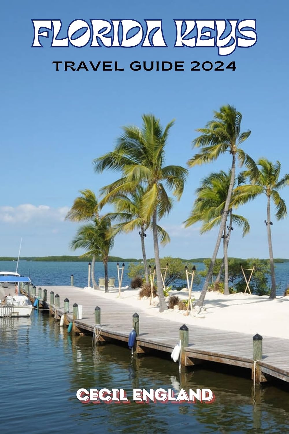 Amazon.com: FLORIDA KEYS TRAVEL GUIDE 2024: Tropical Delights ...